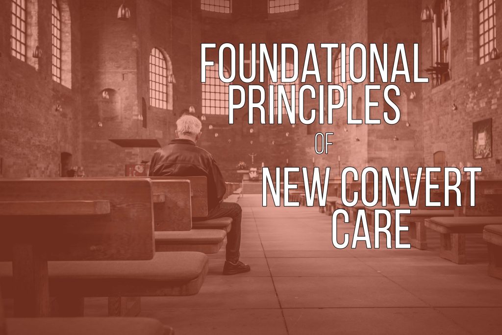 Foundational Principles of New Convert Care – APOSTOLIC INFORMATION SERVICE