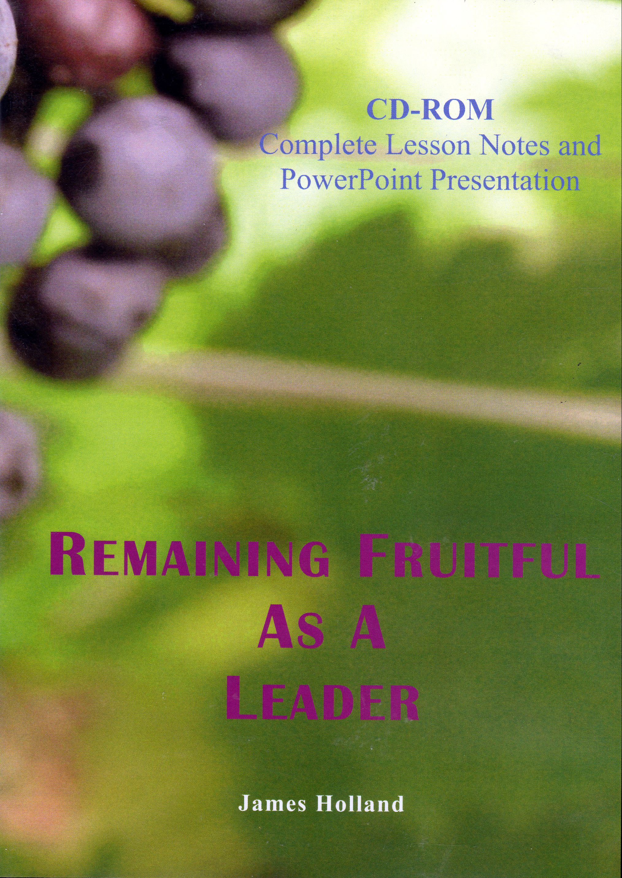 How to Be a Fruitbearer by James Holland – APOSTOLIC INFORMATION SERVICE