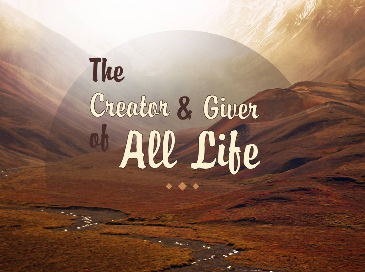 The Creator and Giver of All Life – APOSTOLIC INFORMATION SERVICE