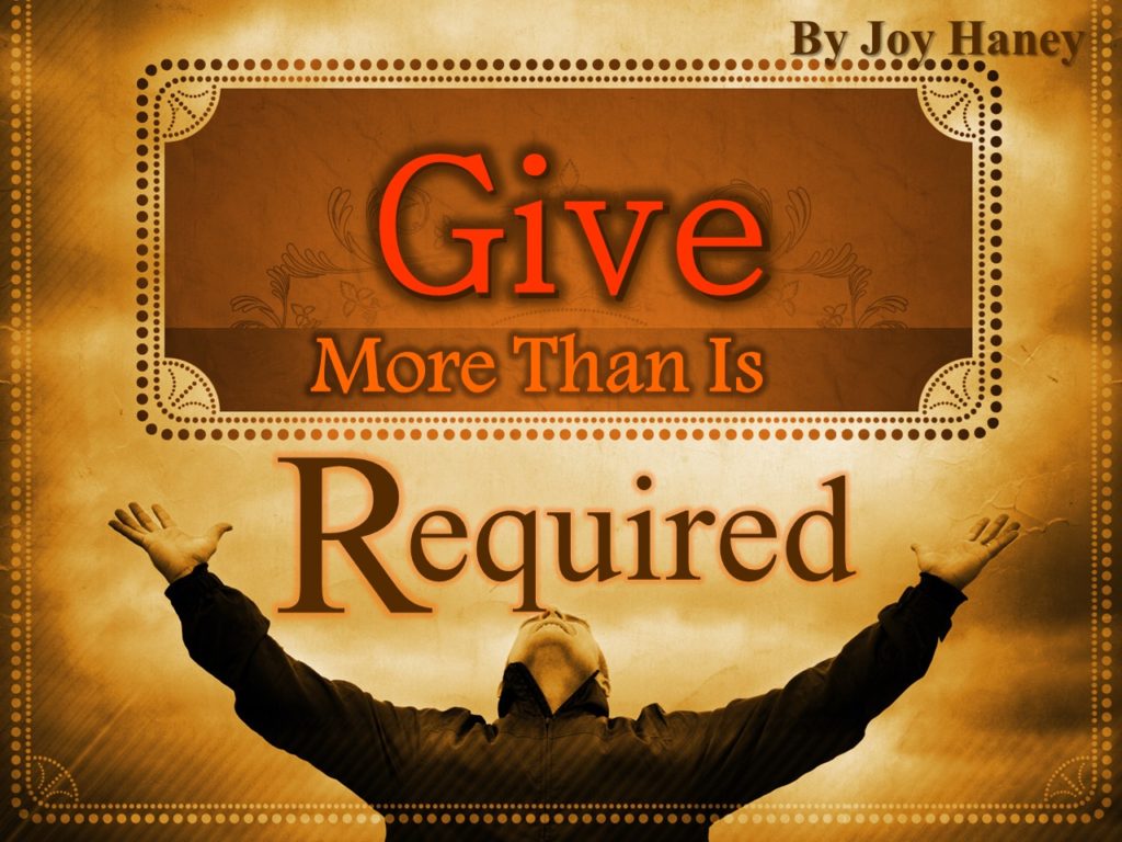 Give More Than Is Required (Entire Article) – APOSTOLIC INFORMATION SERVICE