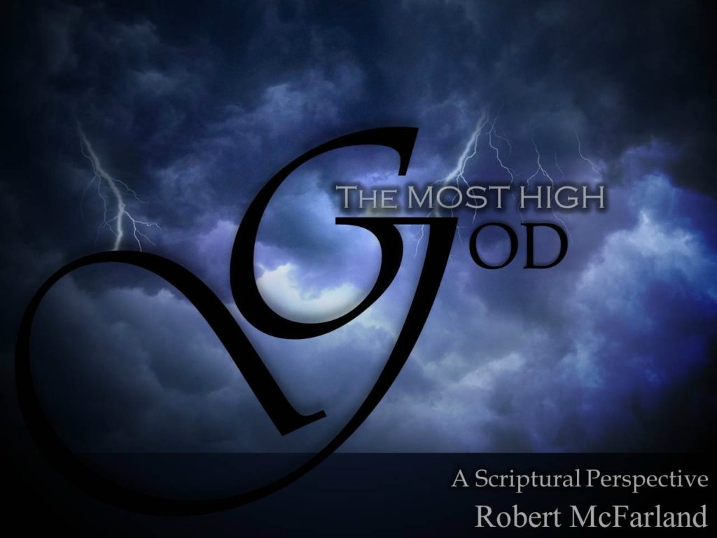 A Scriptural Perspective of The Most High God (Entire Article ...
