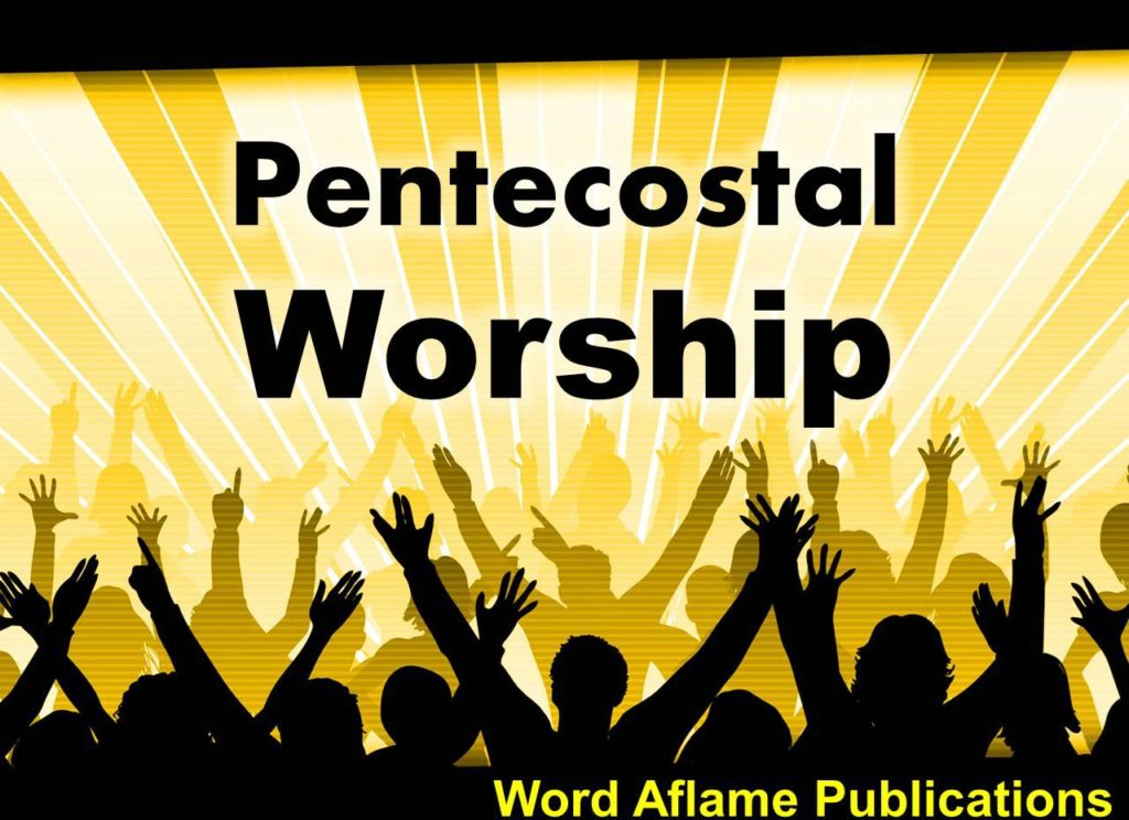 Pentecostal Worship – APOSTOLIC INFORMATION SERVICE