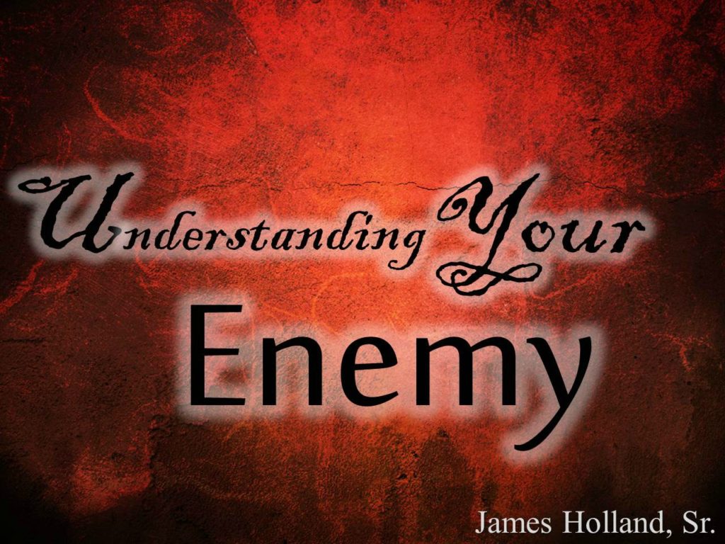 Understanding Your Enemy (Entire Article) – APOSTOLIC INFORMATION SERVICE