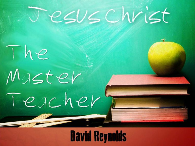 Jesus…The Master Teacher (Entire Article) – APOSTOLIC INFORMATION SERVICE
