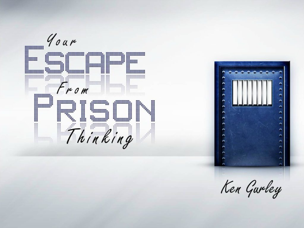 Your Escape from Prison Thinking (Entire Article) – APOSTOLIC ...